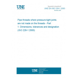 UNE EN ISO 228-1:2003 Pipe threads where pressure-tight joints are not ...