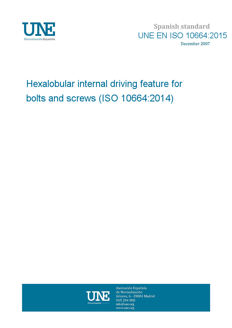 UNE EN ISO 10664:2015 Hexalobular internal driving feature for bolts and screws (ISO 10664:2014 ...