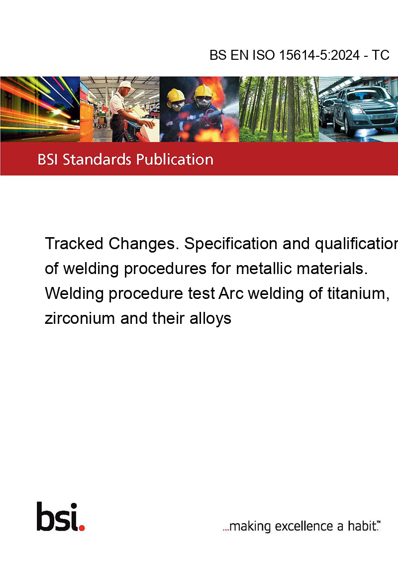 BS EN ISO 15614-5:2024 - TC Tracked Changes. Specification and qualification of welding ...