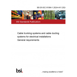 BS EN IEC 61084-1:2024+A11:2024 Cable trunking systems and cable ...