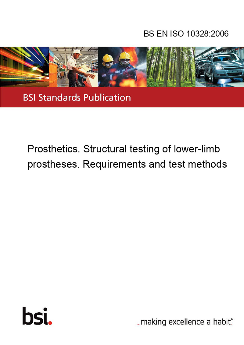 BS EN ISO 10328:2006 Prosthetics. Structural testing of lower-limb ...