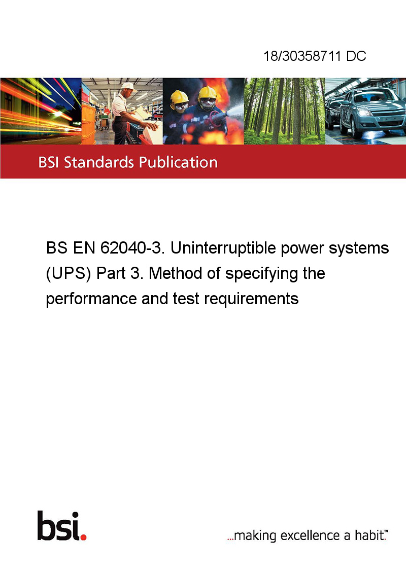18/30358711 DC BS EN 62040-3. Uninterruptible power systems (UPS) Part ... 18/30358711 DC BS EN 62040-3. Uninterruptible power systems (UPS) Part ...