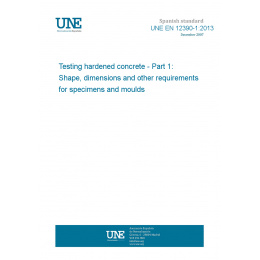 UNE EN 12390-1:2013 Testing hardened concrete - Part 1: Shape ...