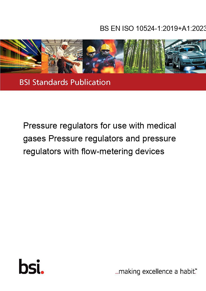 BS EN ISO 10524-1:2019+A1:2023 Pressure regulators for use with medical ...