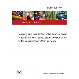 BS 598-105:1990 Sampling and examination of bituminous mixtures for roads and other paved areas ...
