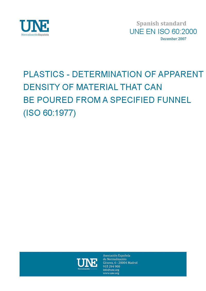 UNE EN ISO 60:2000 PLASTICS - DETERMINATION OF APPARENT DENSITY OF ...