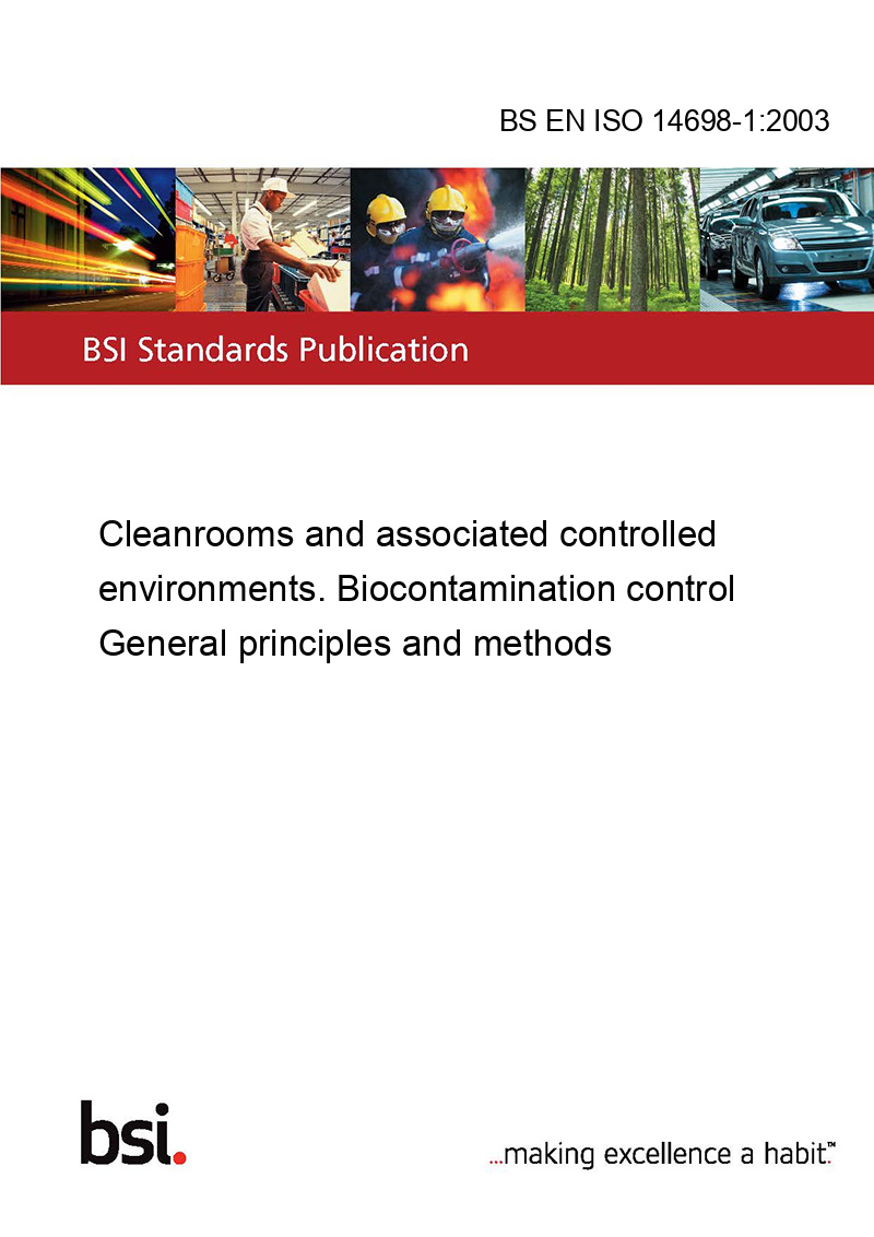 BS EN ISO 14698-1:2003 Cleanrooms and associated controlled environments. Biocontamination ...