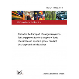 BS EN 14432:2014 Tanks for the transport of dangerous goods. Tank ...
