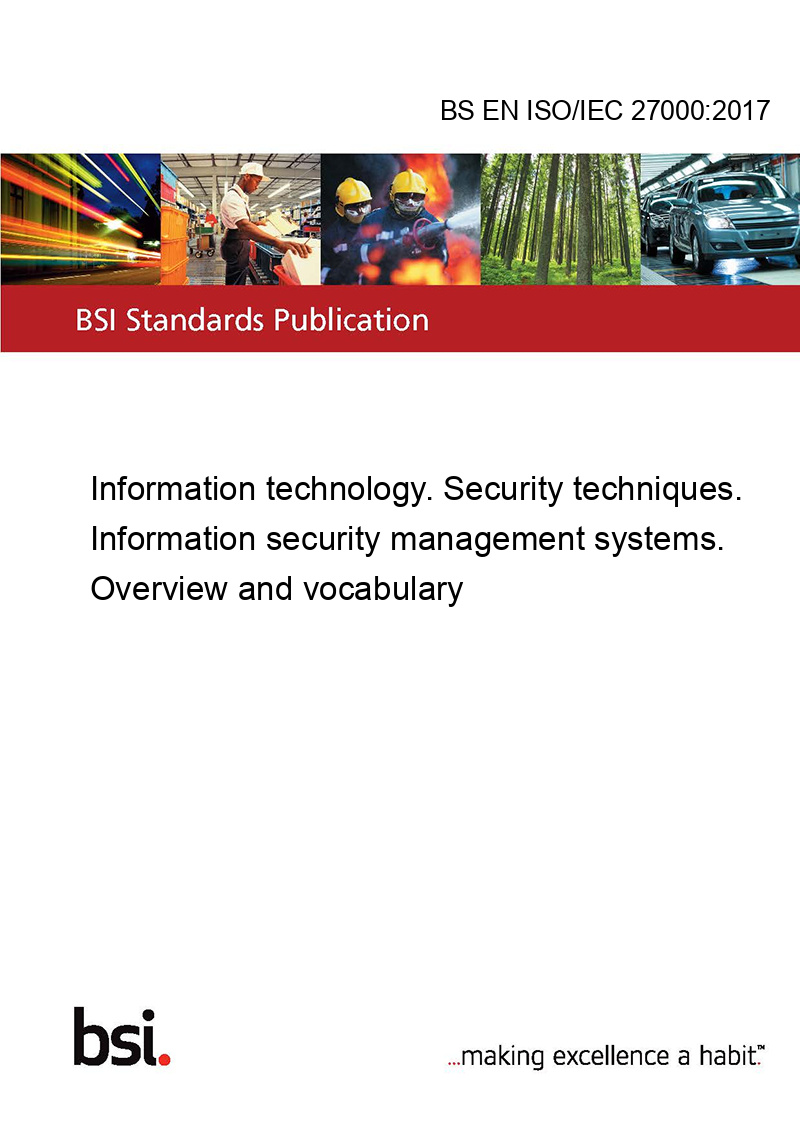 BS EN ISO/IEC 27000:2017 Information technology. Security techniques. Information security ...