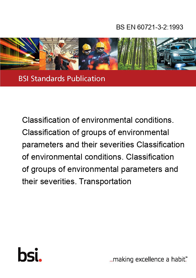 BS EN 60721-3-2:1993 Classification of environmental conditions. Classification of groups of ...