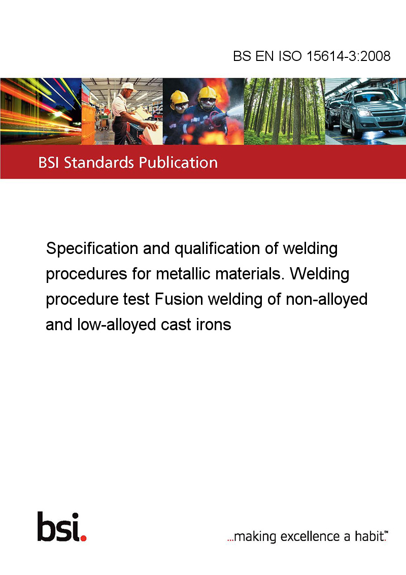 BS EN ISO 15614-3:2008 Specification and qualification of welding procedures for metallic ...