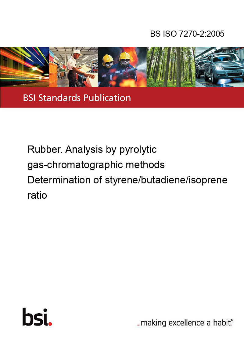 BS ISO 7270-2:2005 Rubber. Analysis by pyrolytic gas-chromatographic ...