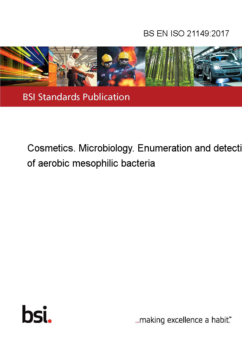 BS EN ISO 21149:2017 Cosmetics. Microbiology. Enumeration and detection of aerobic mesophilic ...