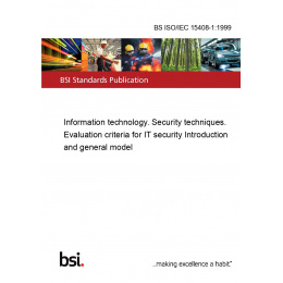 BS ISO/IEC 15408-1:1999 Information technology. Security techniques. Evaluation criteria for IT ...