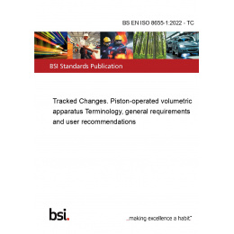 BS EN ISO 8655-1:2022 - TC Tracked Changes. Piston-operated volumetric ...