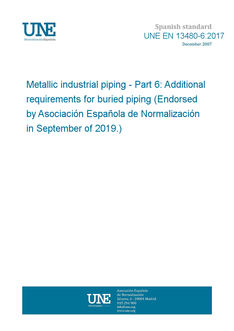 UNE EN 13480-6:2017 Metallic industrial piping - Part 6: Additional requirements for buried ...