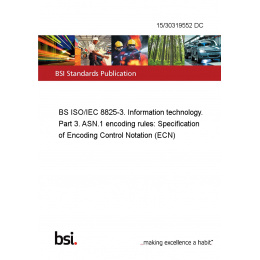 15/30319552 DC BS ISO/IEC 8825-3. Information technology. Part 3. ASN.1 encoding rules ...