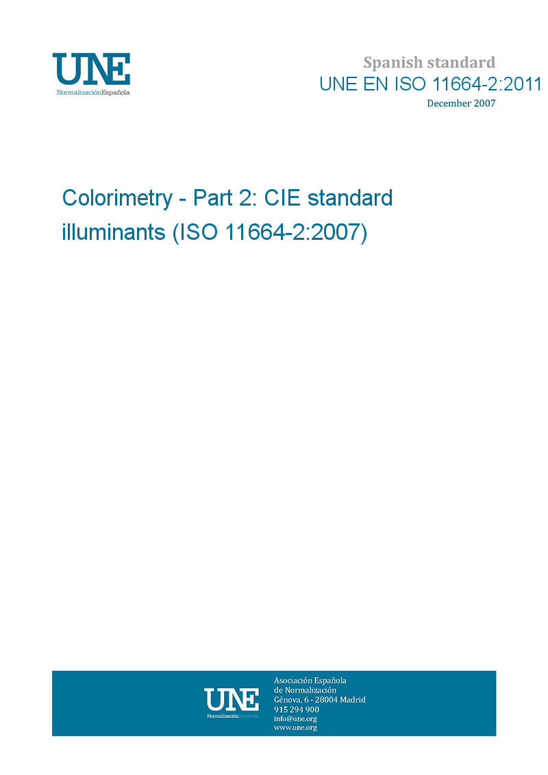 UNE EN ISO 11664-2:2011 Colorimetry - Part 2: CIE standard illuminants ...