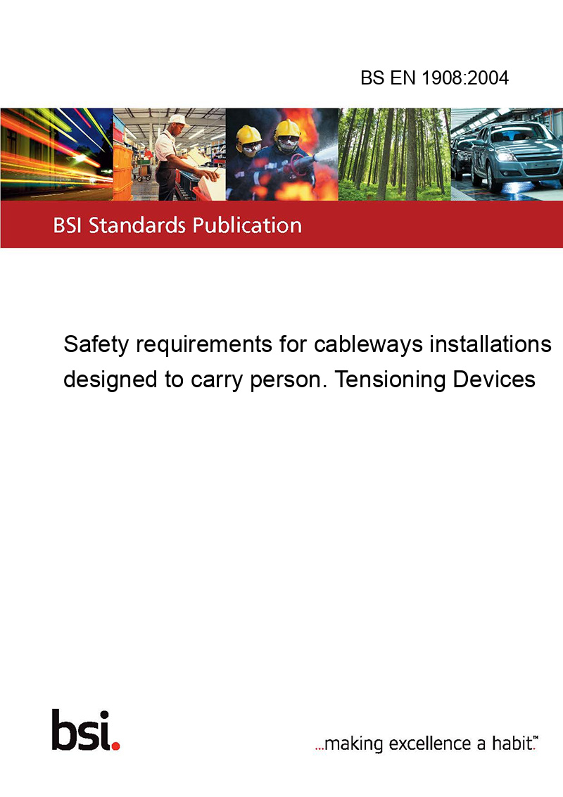 BS EN 1908:2004 Safety requirements for cableways installations designed to carry person ...
