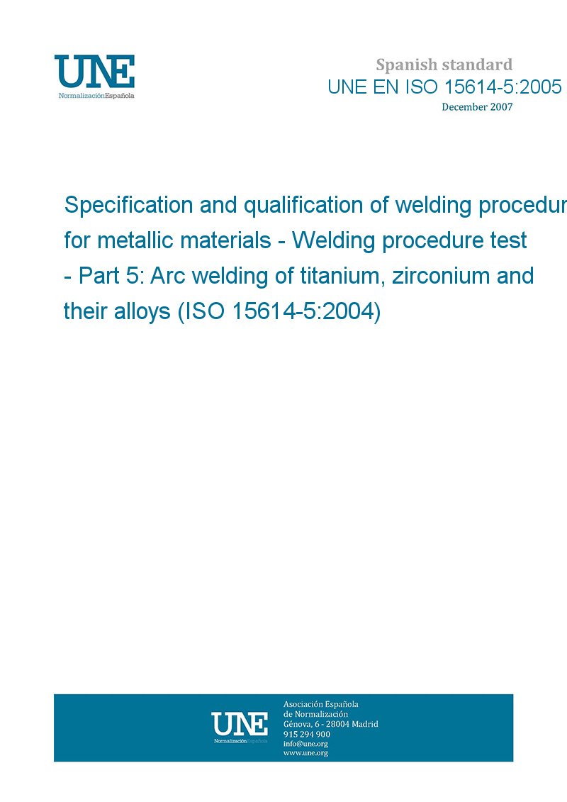 UNE EN ISO 15614-5:2005 Specification and qualification of welding ...