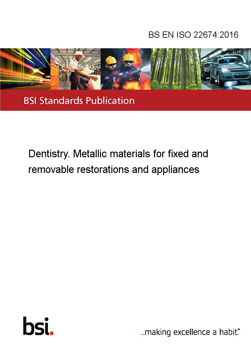 BS EN ISO 22674:2016 Dentistry. Metallic materials for fixed and removable restorations and ...