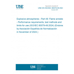 UNE EN ISO/IEC 80079-49:2024 Explosive atmospheres - Part 49: Flame ...