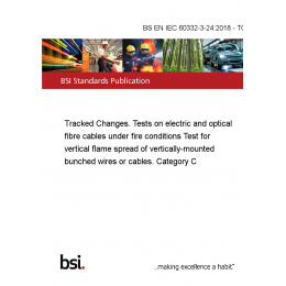 BS EN IEC 60332-3-24:2018 - TC Tracked Changes. Tests on electric and ...