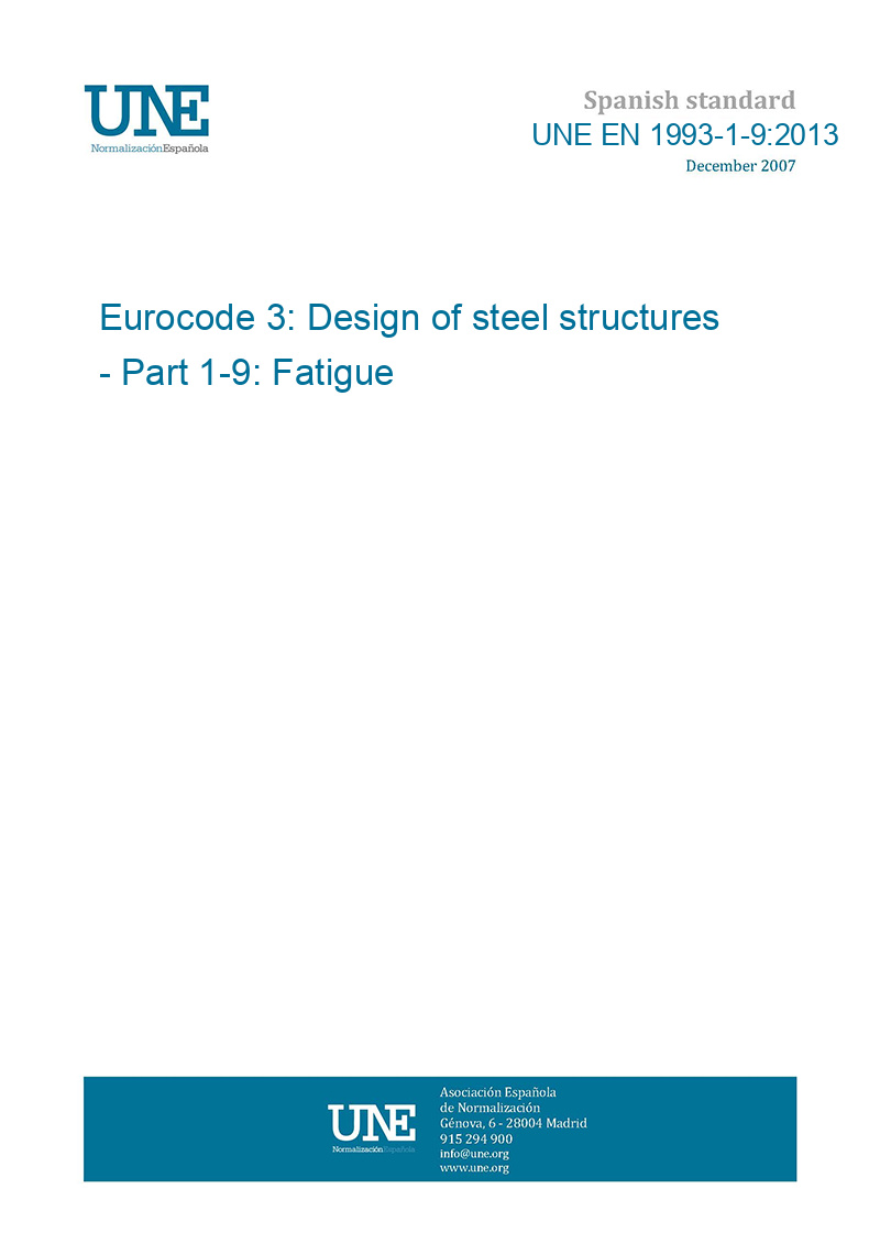 UNE EN 1993-1-9:2013 Eurocode 3: Design of steel structures - Part 1-9: Fatigue - European Standards
