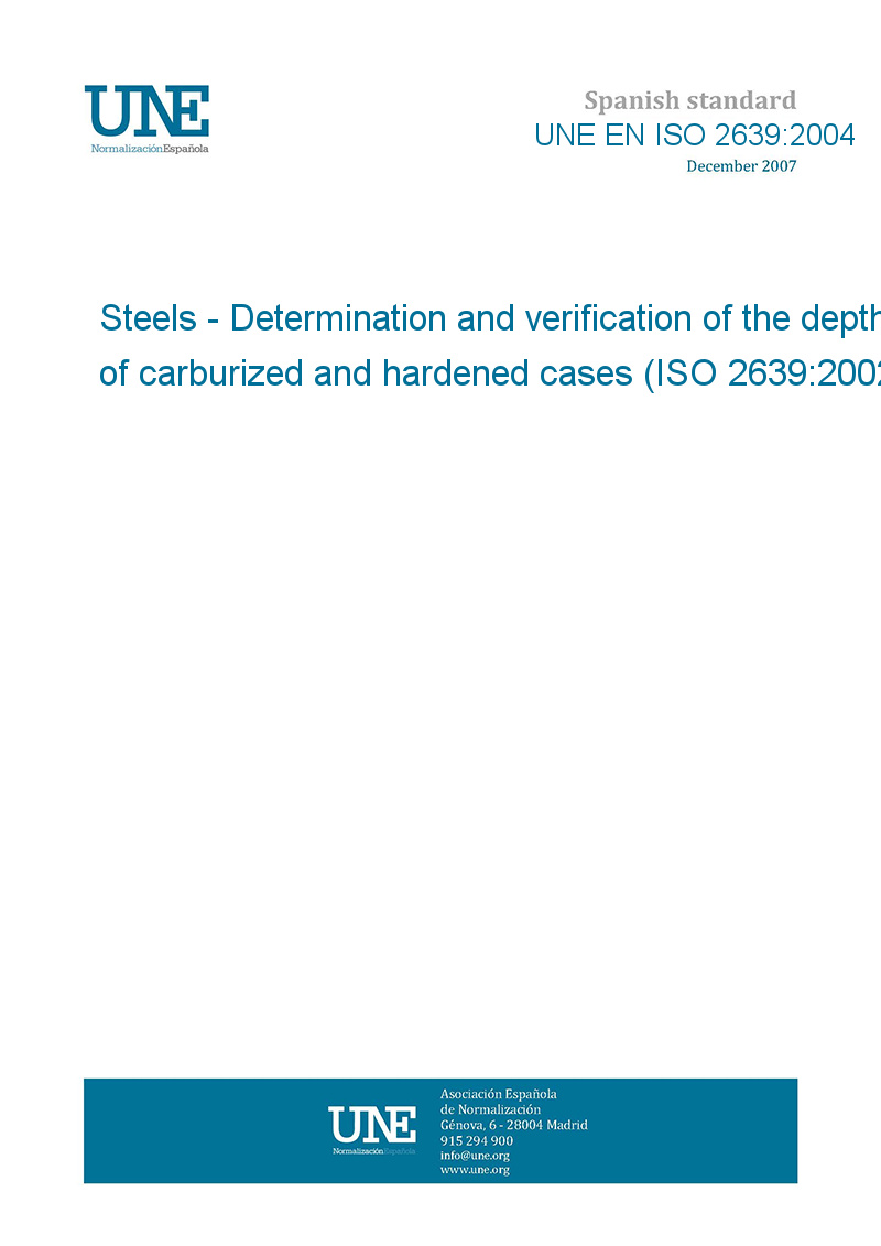 UNE EN ISO 2639:2004 Steels - Determination and verification of the depth of carburized and ...