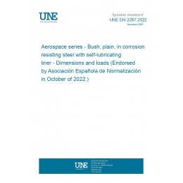 UNE EN 2287:2022 Aerospace series - Bush, plain, in corrosion resisting ...
