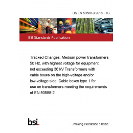 BS EN 50588-3:2018 - TC Tracked Changes. Medium power transformers 50 Hz, with highest voltage ...