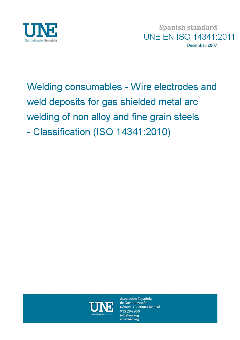 UNE EN ISO 14341:2011 Welding consumables - Wire electrodes and weld ...