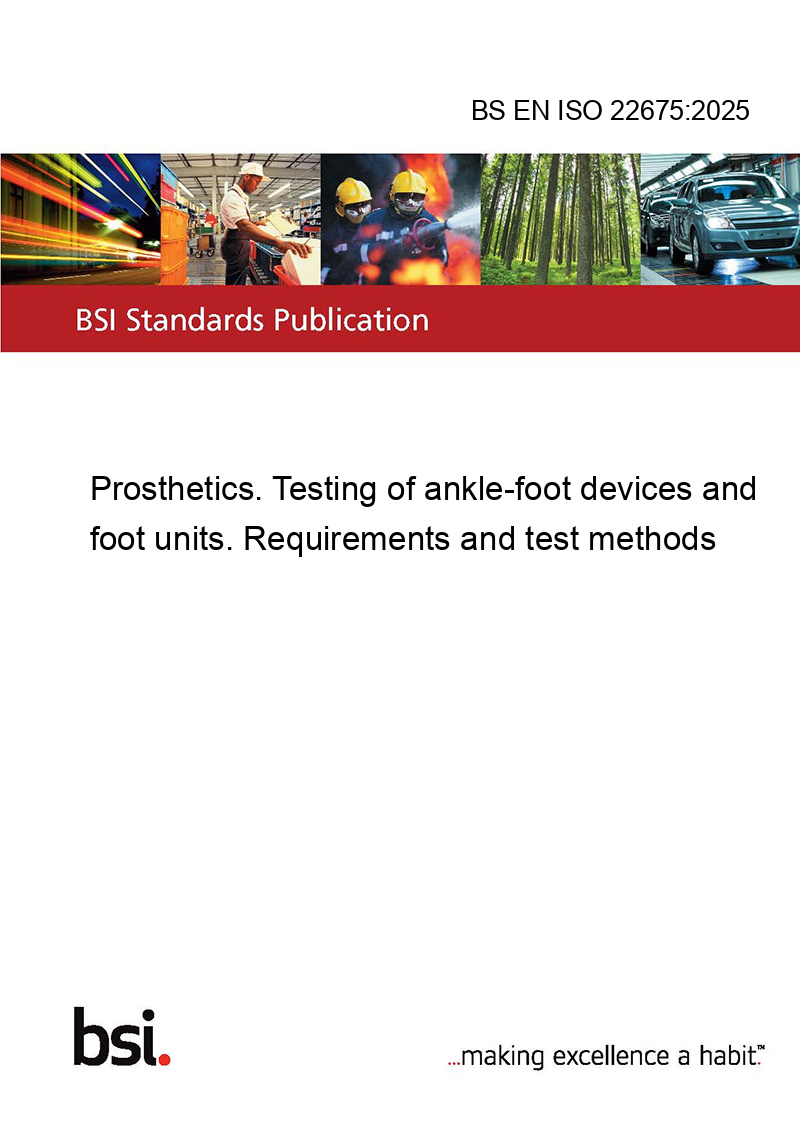 BS EN ISO 22675:2025 Prosthetics. Testing of ankle-foot devices and ...