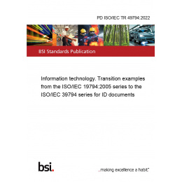 PD ISO/IEC TR 49794:2022 Information technology. Transition examples from the ISO/IEC 19794:2005 ...