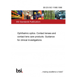 BS EN ISO 11980:1998 Ophthalmic optics. Contact lenses and contact lens care products. Guidance ...