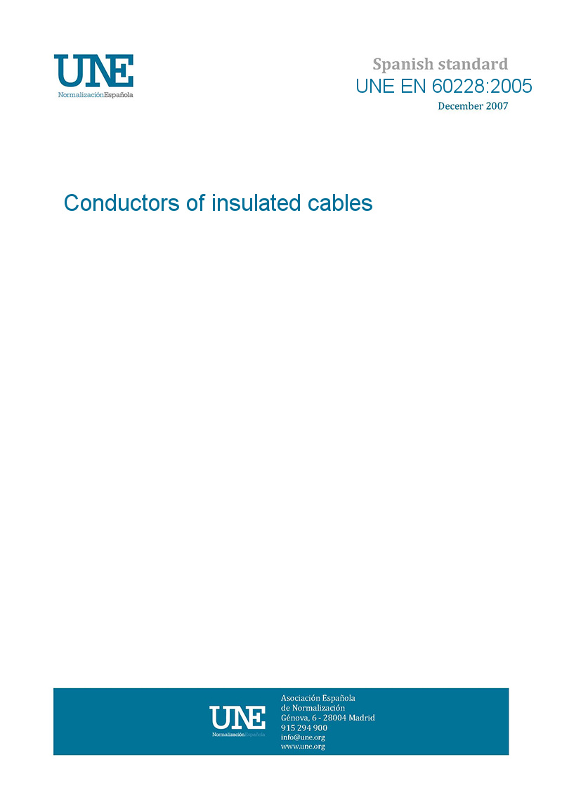 UNE EN 60228:2005 Conductors of insulated cables UNE EN 60228:2005 Conductors of insulated cables