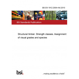BS EN 1912:2004+A4:2010 Structural timber. Strength classes. Assignment ...