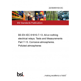 22/30455104 DC BS EN IEC 61810-7-13. All-or-nothing electrical relays ...
