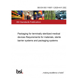 BS EN ISO 11607-1:2020+A11:2022 Packaging for terminally sterilized medical devices Requirements ...