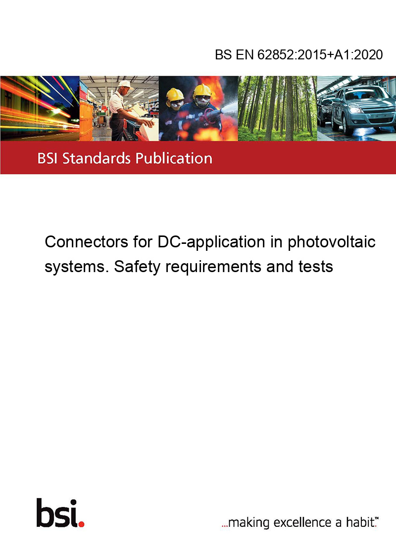 BS EN 62852:2015+A1:2020 Connectors for DC-application in photovoltaic ...