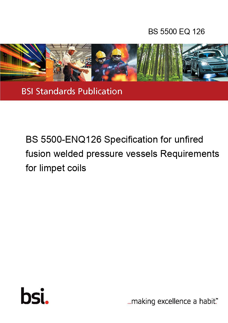 BS 5500 EQ 126 BS 5500-ENQ126 Specification for unfired fusion welded ...
