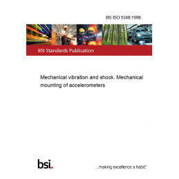BS ISO 5348:1998 Mechanical vibration and shock. Mechanical mounting of accelerometers