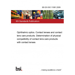 BS EN ISO 11981:2009 Ophthalmic optics. Contact lenses and contact lens care products ...