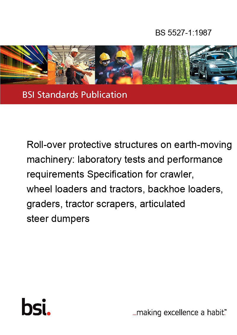 BS 5527-1:1987 Roll-over protective structures on earth-moving ...