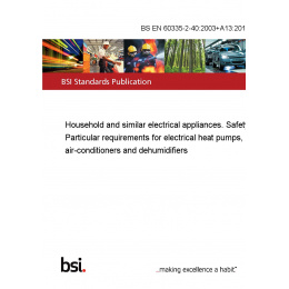 BS EN 60335-2-40:2003+A13:2012 Household and similar electrical ...