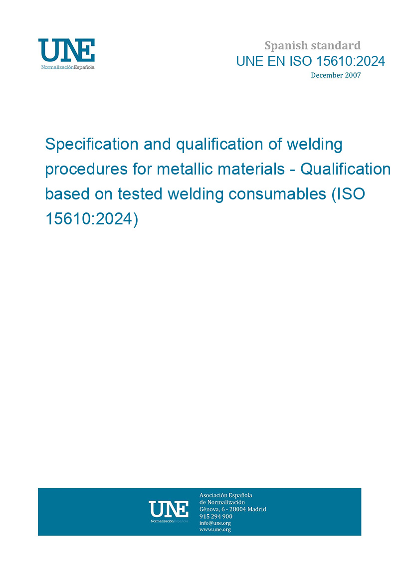UNE EN ISO 15610:2024 Specification and qualification of welding procedures for metallic ...