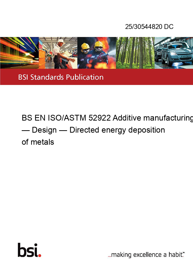 25/30544820 DC BS EN ISO/ASTM 52922 Additive manufacturing — Design ...