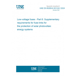 UNE EN 60269-6:2012/A1:2024 Low-voltage fuses - Part 6: Supplementary ...