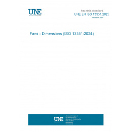 UNE EN ISO 13351:2025 Fans - Dimensions (ISO 13351:2024)