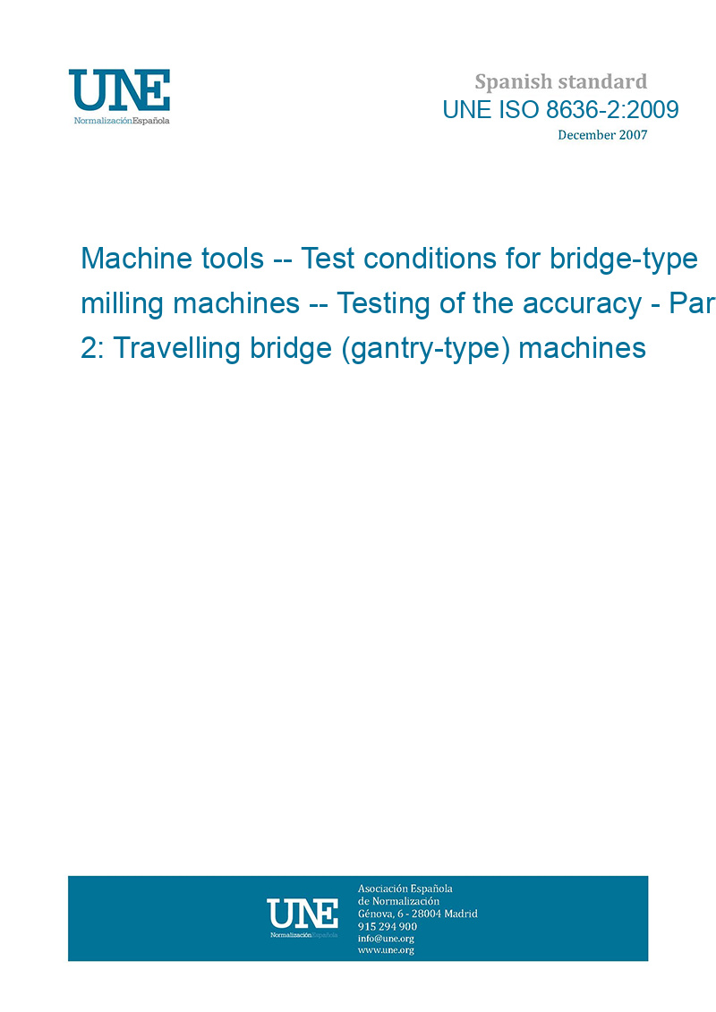 UNE ISO 8636-2:2009 Machine tools -- Test conditions for bridge-type ...